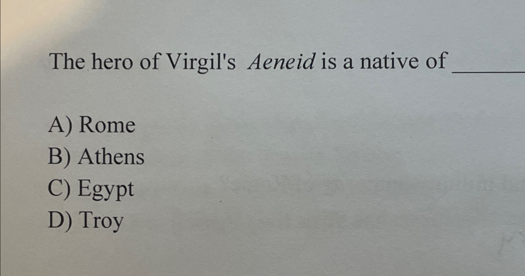 Solved The hero of Virgil's Aeneid is a native ofA) ﻿RomeB) | Chegg.com