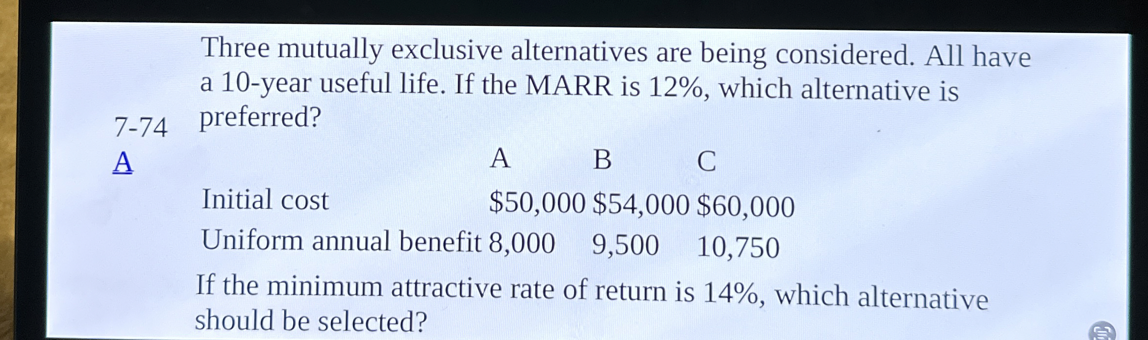Solved Three mutually exclusive alternatives are being | Chegg.com