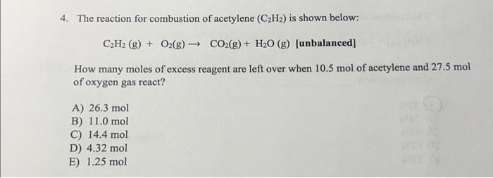 Solved 4. The reaction for combustion of acetylene (C2H2) is | Chegg.com