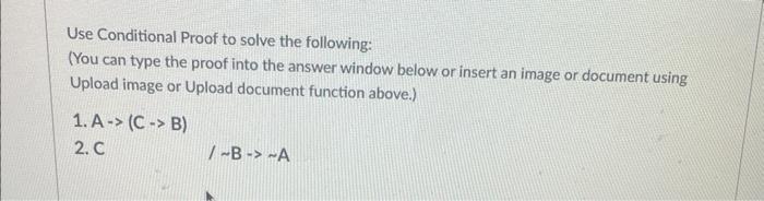Use Conditional Proof to solve the following: (You | Chegg.com