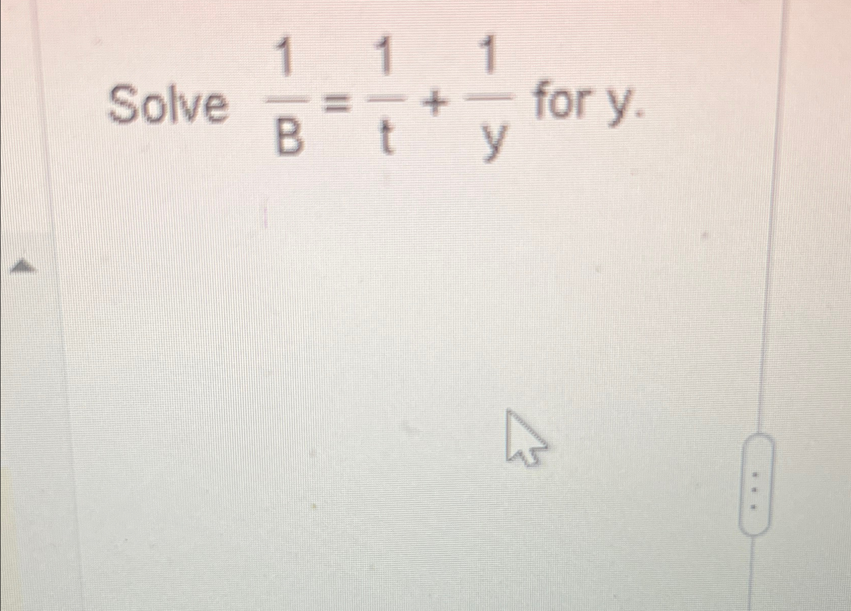 Solved Solve 1B=1t+1y ﻿for y | Chegg.com