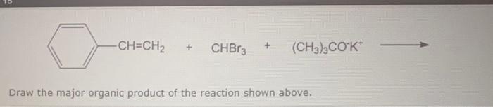 Solved +CHBr3+(CH3)3CO−K+ Draw the major organic product of | Chegg.com