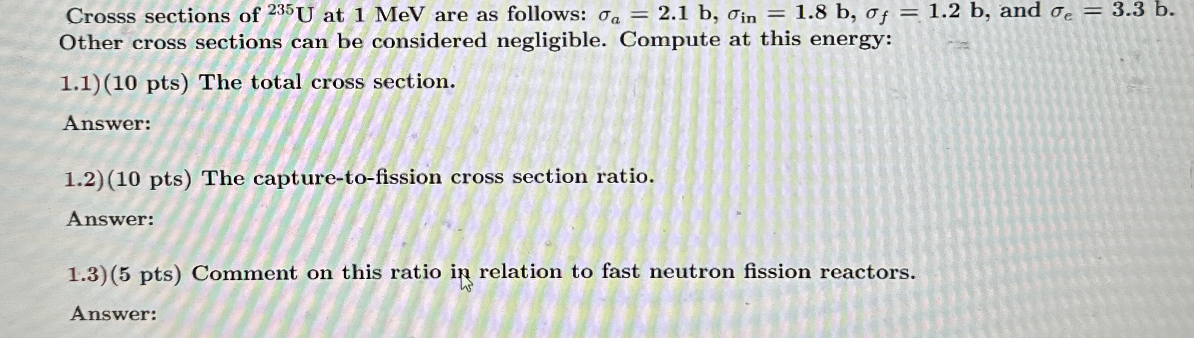 Solved Crosss sections of ?235U ﻿at 1 ﻿MeV are as follows: | Chegg.com