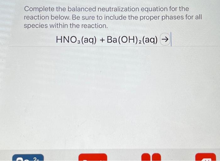 Solved Complete the balanced neutralization equation for the | Chegg.com