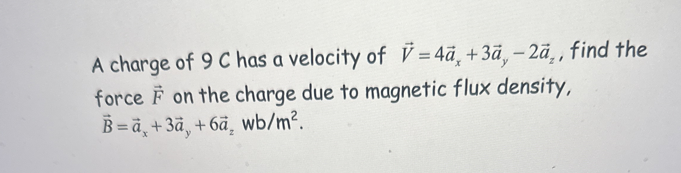 Solved A charge of 9C ﻿has a velocity of | Chegg.com