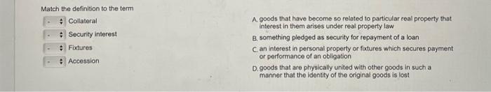 Solved Match the definition to the term Collateral A goods | Chegg.com