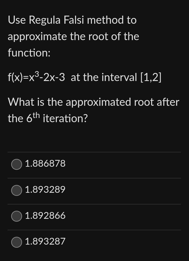 Solved Use Regula Falsi method to approximate the root of | Chegg.com