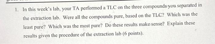 1. In this week's lab, your TA performed a TLC on the | Chegg.com