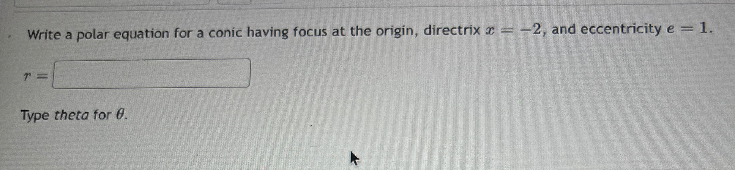 Solved Write a polar equation for a conic having focus at | Chegg.com