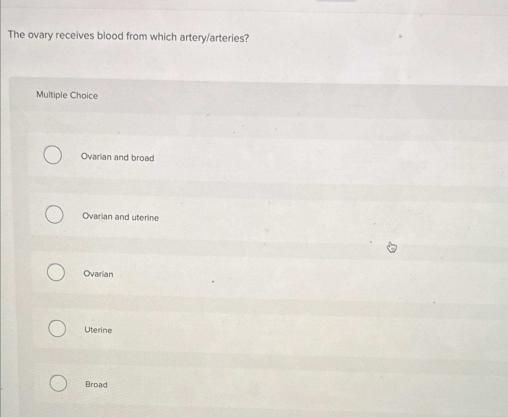 Solved The ovary receives blood from which | Chegg.com