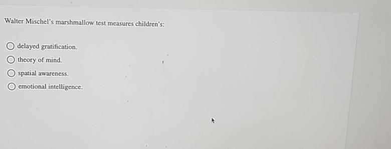 Solved Walter Mischel's marshmallow test measures | Chegg.com