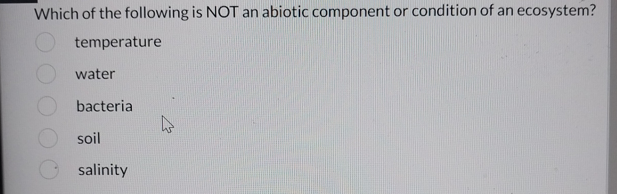 Solved Which of the following is NOT an abiotic component or | Chegg.com