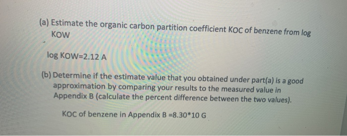 Solved (a) Estimate the organic carbon partition coefficient | Chegg.com