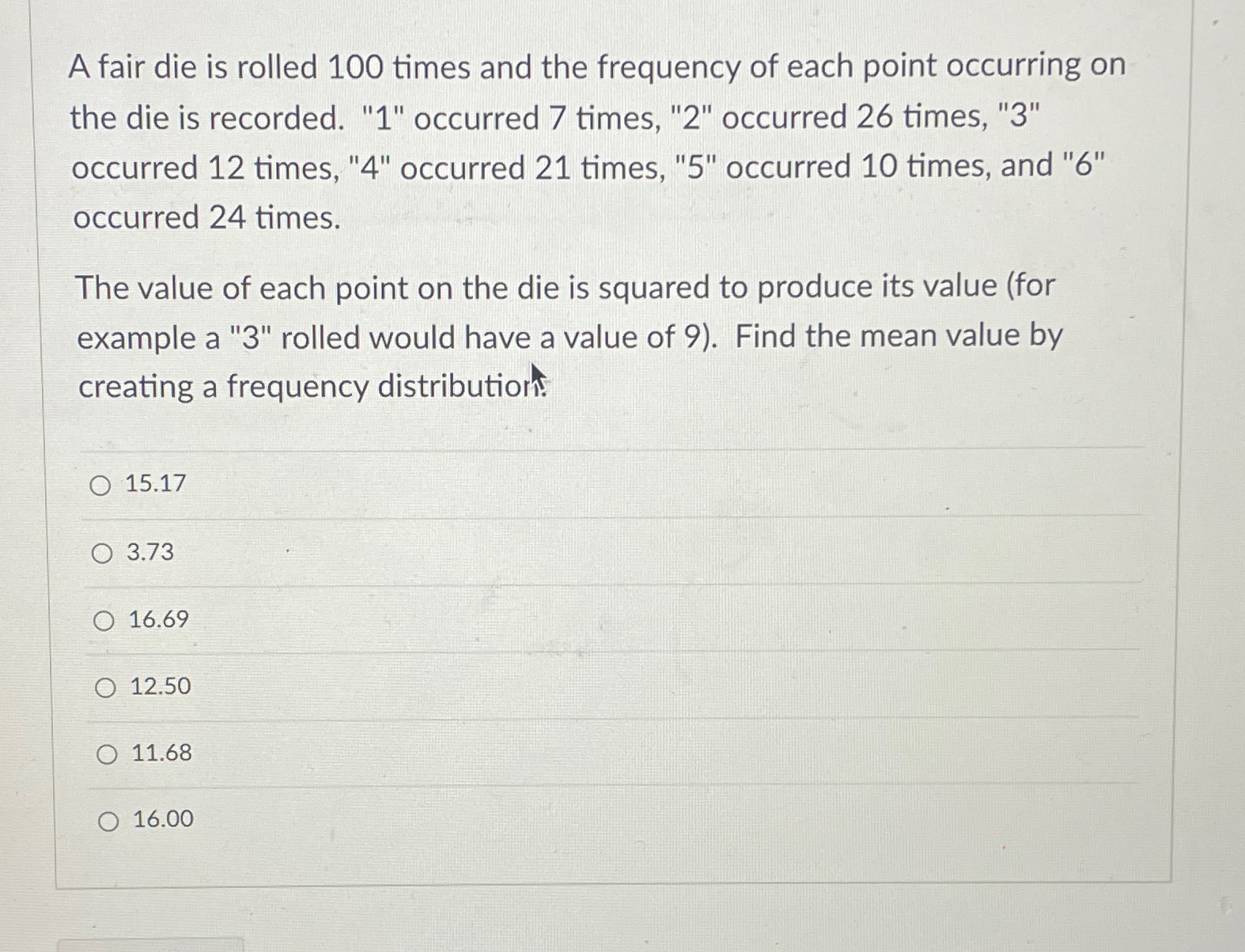 Solved A fair die is rolled 100 ﻿times and the frequency of | Chegg.com