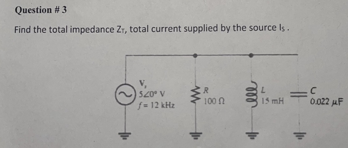 Solved Question #3Find the total impedance ZT, ﻿total | Chegg.com