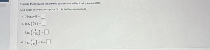 Solved Evaluate the following logarithmic expressions | Chegg.com