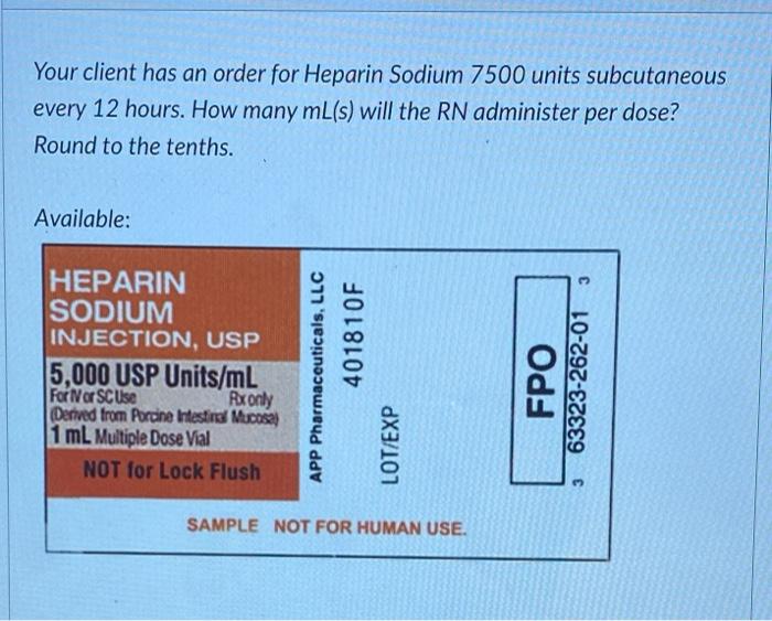 Solved Your client has an order for Heparin Sodium 7500 | Chegg.com
