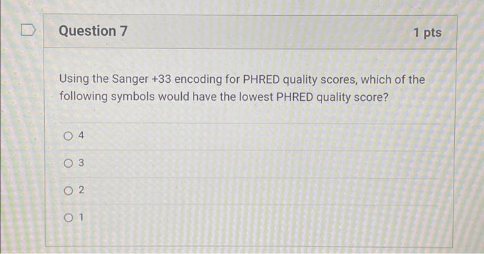 Solved Question 7 Using the Sanger +33 encoding for PHRED | Chegg.com