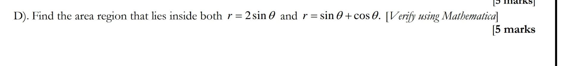 Solved D). Find the area region that lies inside both | Chegg.com