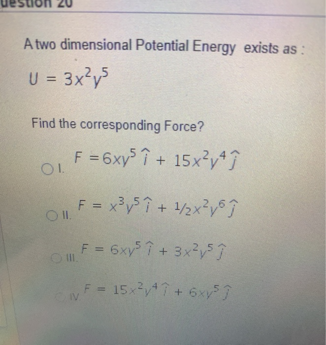 Solved uesu A two dimensional Potential Energy exists as : U | Chegg.com