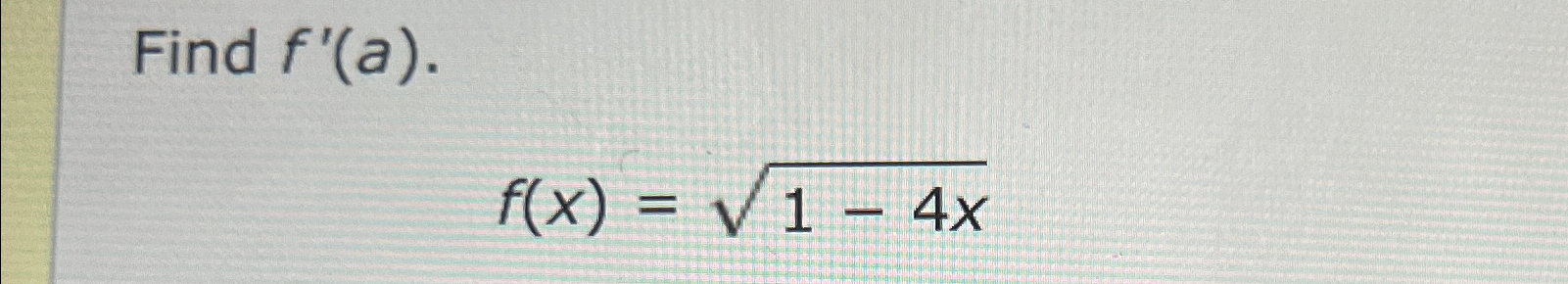 Solved Find f'(a).f(x)=1-4x2 | Chegg.com