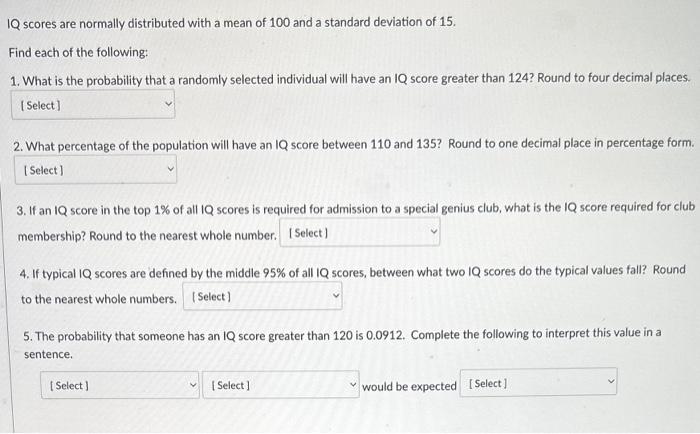 Solved IQ scores are normally distributed with a mean of 100 | Chegg.com