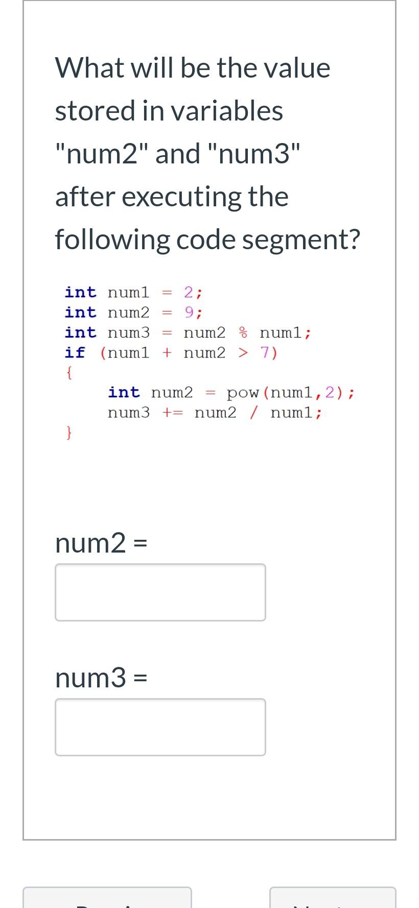 Solved What will be the value stored in variables "num2" and | Chegg.com