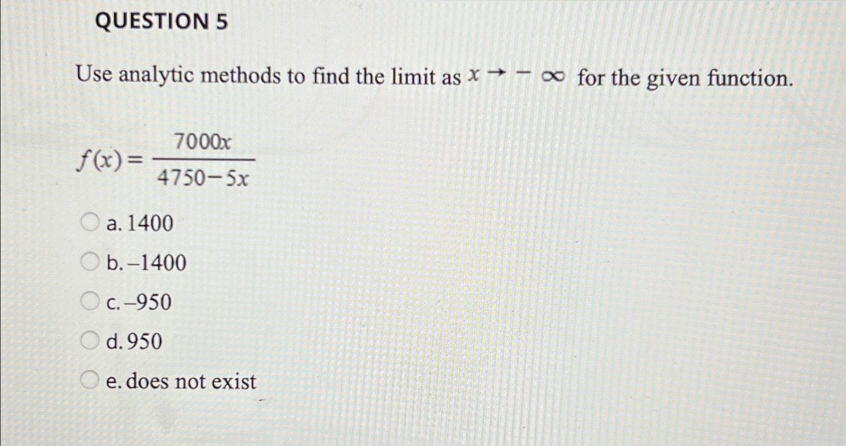 Solved QUESTION 5Use analytic methods to find the limit as | Chegg.com