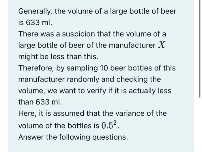 Solved Generally, the volume of a large bottle of beer is | Chegg.com