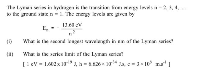 Solved The Lyman series in hydrogen is the transition from | Chegg.com