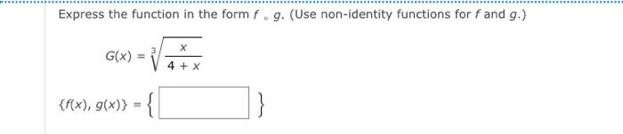 Solved Express the function in the form f∘g. (Use | Chegg.com