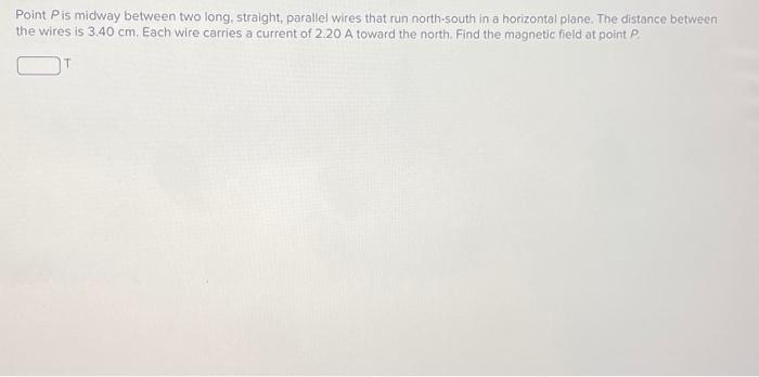 Solved Point P is midway between two long, straight, | Chegg.com