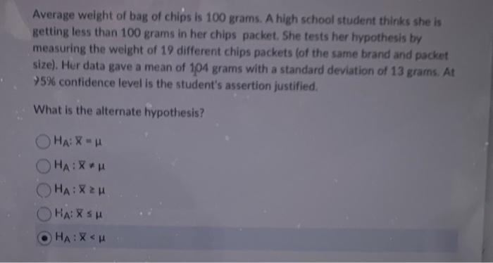 Solved Average weight of bag of chips is 100 grams. A high | Chegg.com