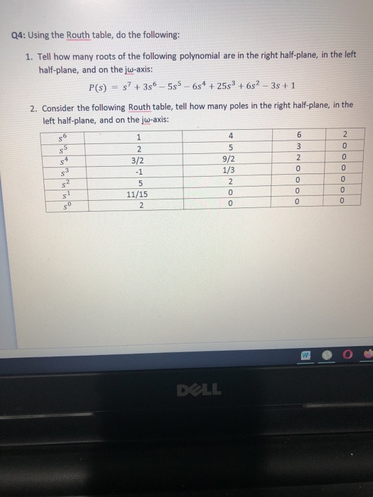 Solved Q4: Using the Routh table, do the following: 1. Tell | Chegg.com