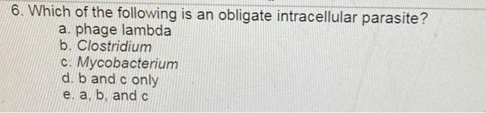 6. Which of the following is an obligate | Chegg.com