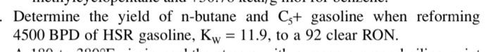 Solved Determine the yield of n-butane and C5+ gasoline when | Chegg.com