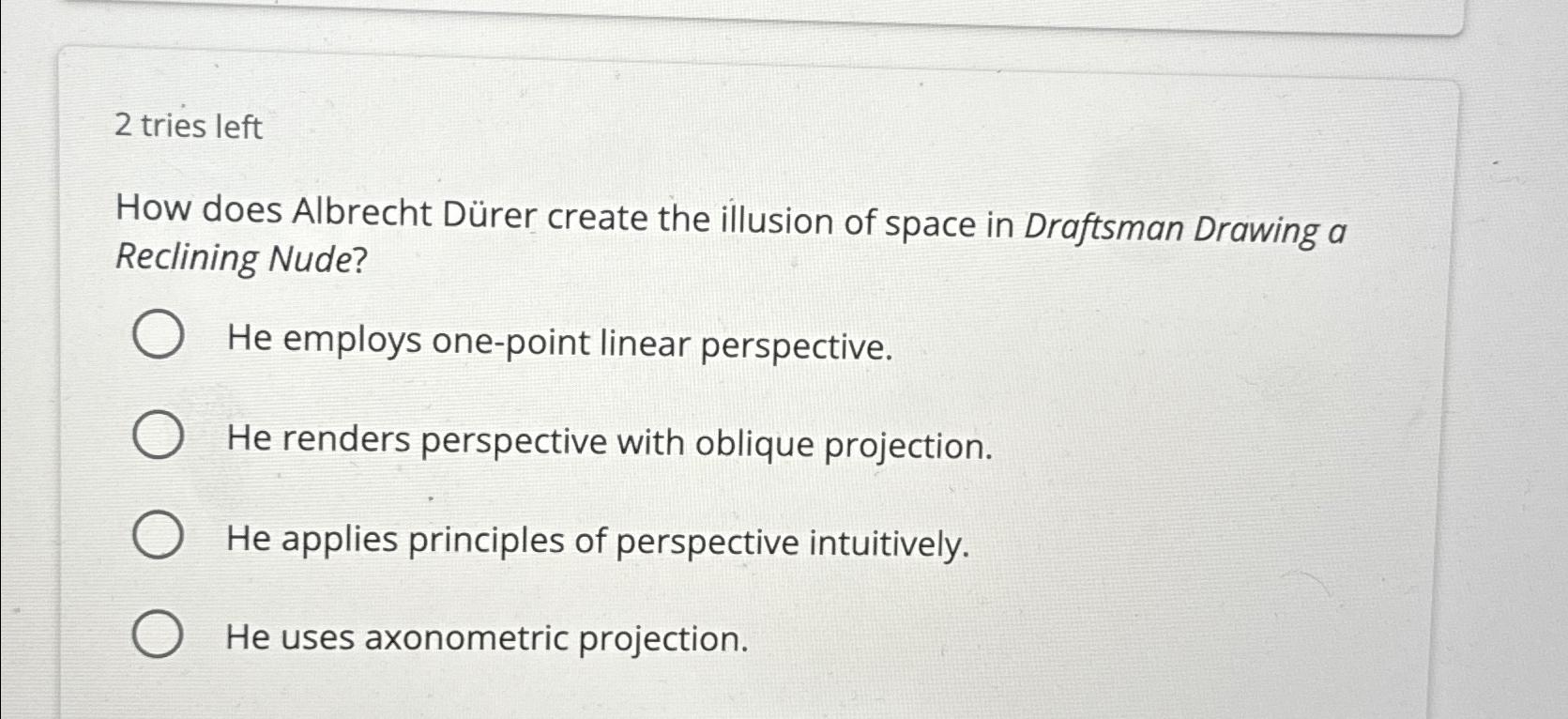 Solved 2 ﻿tries leftHow does Albrecht Dürer create the | Chegg.com