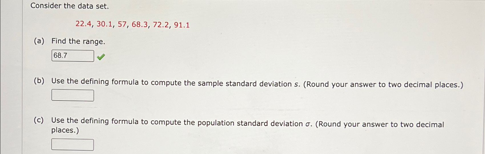 Solved Consider the data set.22.4,30.1,57,68.3,72.2,91.1(a) | Chegg.com