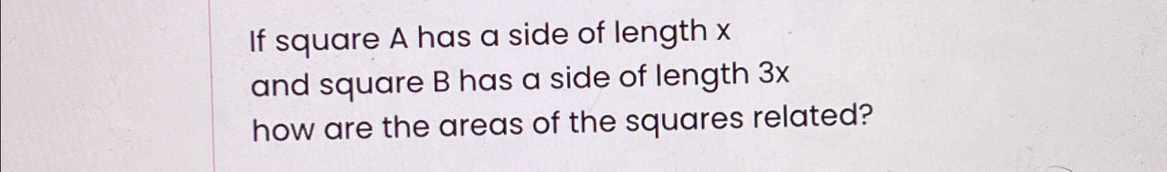 Solved If square A has a side of length x ﻿and square B ﻿has | Chegg.com