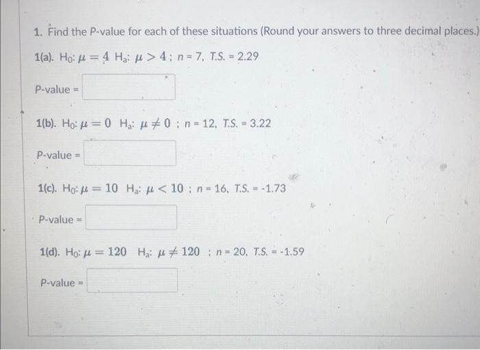 Solved 1. Find the P-value for each of these situations | Chegg.com