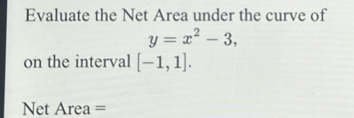 Solved Evaluate the Net Area under the curve ofy=x2-3, ﻿on | Chegg.com