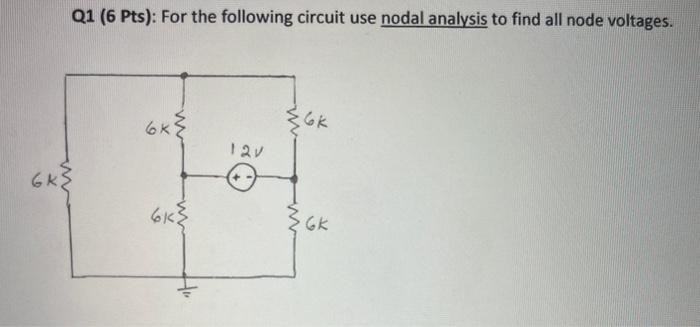 Solved Q1 (6 Pts): For the following circuit use nodal | Chegg.com