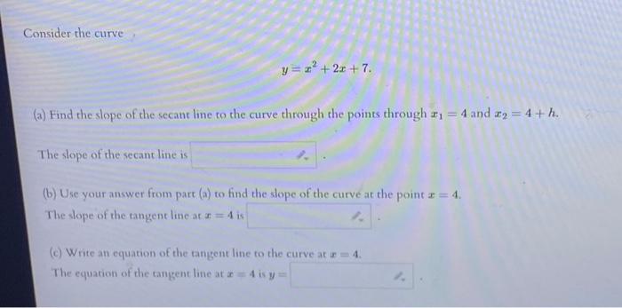 Solved Consider the curve y=x2+2x+7 (a) Find the slope of | Chegg.com