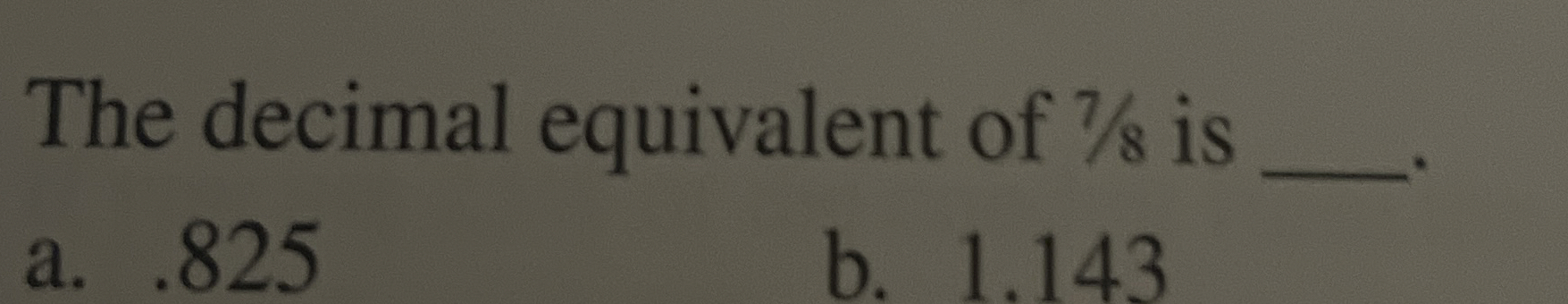Solved The decimal equivalent of 78 ﻿is | Chegg.com