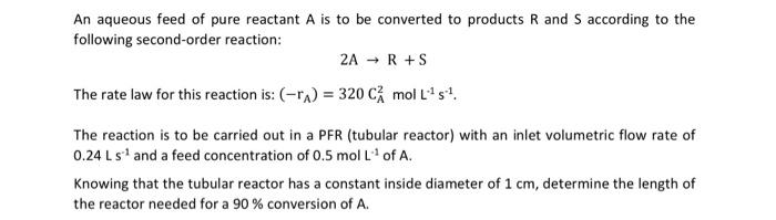 Solved An aqueous feed of pure reactant A is to be converted | Chegg.com