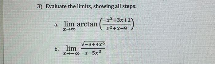 Solved 3) Evaluate the limits, showing all steps: a. | Chegg.com