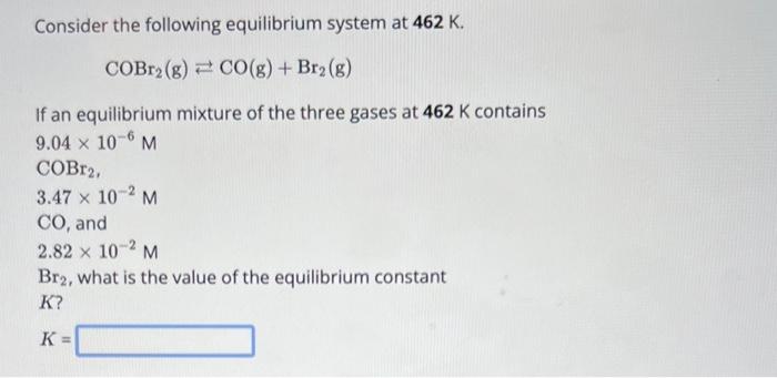Solved Consider the following equilibrium system at 549 K. | Chegg.com