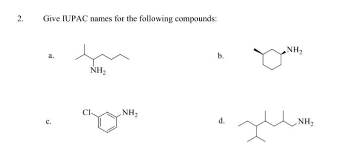 Solved 2. Give IUPAC names for the following compounds: NH2 | Chegg.com