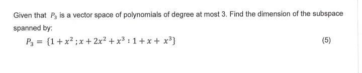 Solved Given that P3 is a vector space of polynomials of | Chegg.com