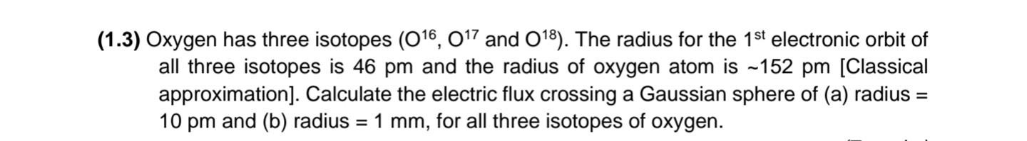 Solved (1.3) Oxygen has three isotopes (O16,O17 and O18). | Chegg.com
